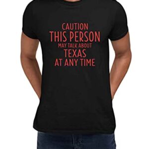 Caution This Person May Talk About Texas at Any Time Black T-Shirt - Funny Gift Texas Lovers VYZCNI