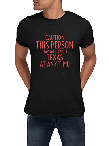 Caution This Person May Talk About Texas at Any Time Black T-Shirt - Funny Gift Texas Lovers VYZCNI