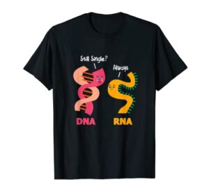 still single always dna rna chains biology lover biochemist t-shirt