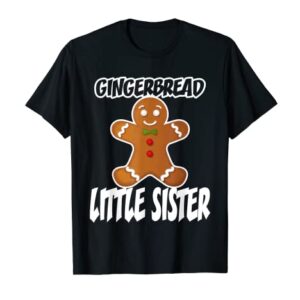 Gingerbread Little Sister Christmas Stocking Stuffer T-Shirt