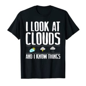 Funny Meteorologist Gift Cool Chaser Weather Forecast Clouds T-Shirt