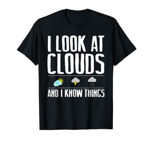 Funny Meteorologist Gift Cool Chaser Weather Forecast Clouds T-Shirt