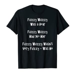 Fuzzy Wuzzy Was a Bear... Best Tongue Twister Gift T-Shirt