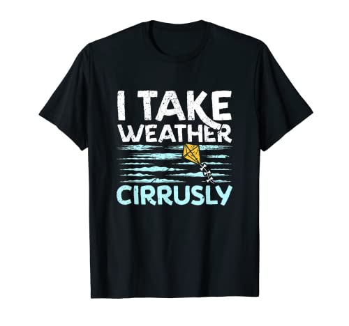 I Take Weather Cirrusly Meteorology Forecast T-Shirt