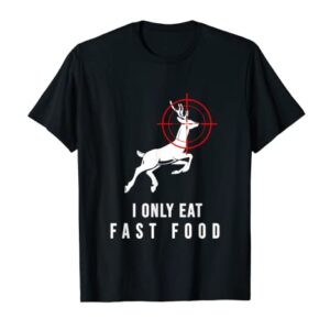 Deer Hunting Funny Deer Bow Hunter Fast Food Gift Men Women T-Shirt