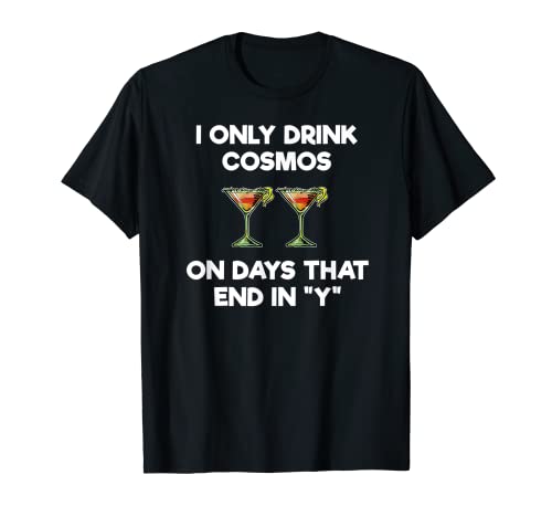 Cosmopolitan Cosmo Drink T-shirt - Funny Cosmo Days