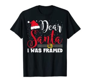 dear santa i was framed funny christmas stocking stuffer t-shirt