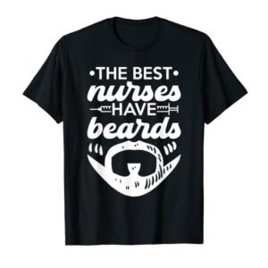 Mens The Best Nurses Have Beards, Nursing Student And Nurse Men T-Shirt