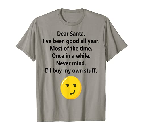 Dear Santa I've Been Good All Year Stocking Stuffer T-Shirt