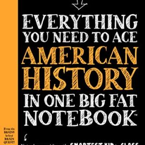 Workman Publishing Company : Ace American History in One Big Fat Notebook: The Complete Middle School Study Guide (Big Fat Notebooks)