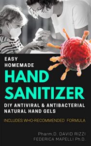 easy homemade hand sanitizer: diy antiviral and antibacterial natural hand gels