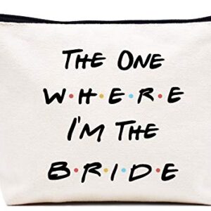 Bride Gift,The One Where I'm The Bride,Engagement Gift,Bride to Be Gift,Newly Engaged,Bridal Shower Gifts,Bachelorette Party Gifts,Friends TV Show,Makeup Bag Gift,Cosmetic Bag Gift