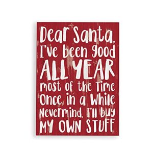 p. graham dunn dear santa i’ve been good rosy red 7.2 x 5.5 pine wood christmas word block sign