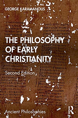 The Philosophy of Early Christianity (Ancient Philosophies)