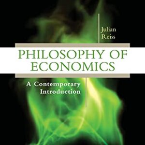 Philosophy of Economics: A Contemporary Introduction (Routledge Contemporary Introductions to Philosophy)