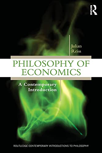 Philosophy of Economics: A Contemporary Introduction (Routledge Contemporary Introductions to Philosophy)