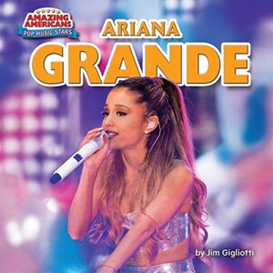 ariana grande (amazing americans: musical artists)