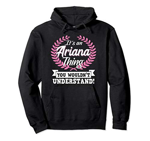 It's An Ariana Thing You Wouldn't Understand Name Pullover Hoodie