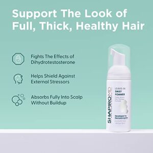 Hair Loss Leave-In Daily Foam | DHT Fighting Vegan Formula for Thinning Hair Developed by Dermatologists | Experience Healthier, Fuller & Thicker Looking Hair – Shapiro MD | 1-Month Supply