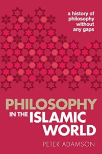 philosophy in the islamic world: a history of philosophy without any gaps, volume 3