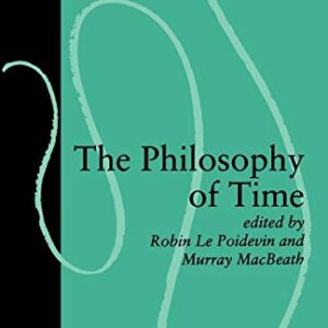 The Philosophy of Time (Oxford Readings in Philosophy)