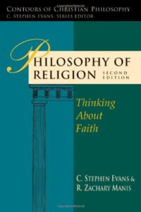 philosophy of religion: thinking about faith (contours of christian philosophy)