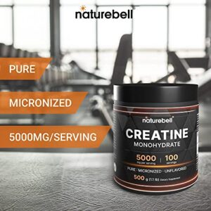 NatureBell Creatine Monohydrate Powder 500 Grams, 5000mg Per Serving, Pure Unflavored Creatine Powder - Micronized - Pre Workout | Keto | Vegan | Dissolves Easy | Filler Free - 100 Servings (1.1Lb)