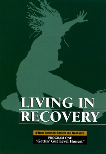 Living in Recovery Program One: Gettin' Gut Level Honest