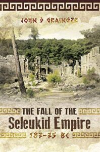 the fall of the seleukid empire, 187–75 bc