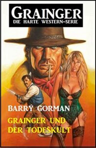 grainger und der todeskult: grainger – die harte western-serie (german edition)