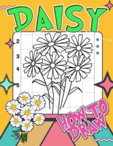 how to draw daisy: lovely activity workbook to learn to draw coloring pages with chamomile flowers for kids and toddlers | relaxation and creativity gifts for children