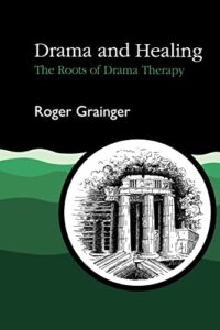 drama and healing: the roots of drama therapy