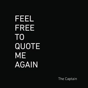 feel free to quote me again: 365 additional days of anecdotes, apostrophes, and antagonistic commentary.