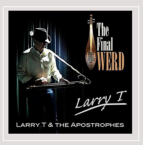 T, Larry & the Apostrophes : Final Werd