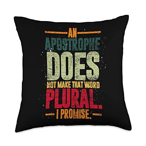 Punctuation Spelling Grammar Gift Idea An Apostrophe Does Not Make That Word Plural Funny Grammar Throw Pillow, 18x18, Multicolor