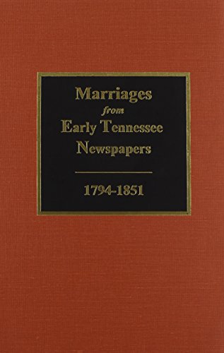 Marriages from Early Tennessee Newspapers, 1794-1851