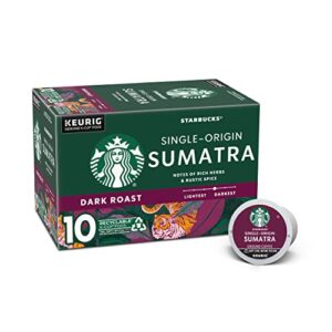 starbucks dark roast k-cup coffee pods — sumatra for keurig brewers — 1 box (10 pods)