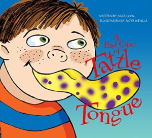 a bad case of tattle tongue