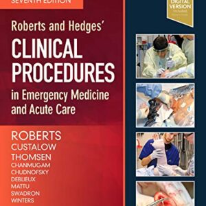 Roberts and Hedges’ Clinical Procedures in Emergency Medicine and Acute Care