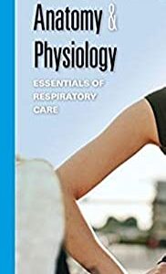 Cardiopulmonary Anatomy & Physiology: Essentials of Respiratory Care