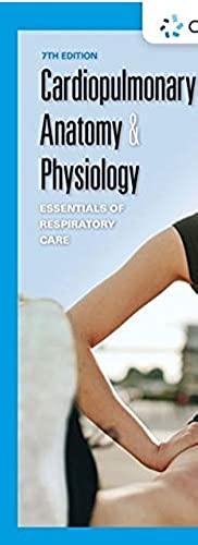 Cardiopulmonary Anatomy & Physiology: Essentials of Respiratory Care