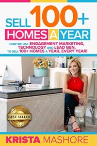 sell 100+ homes a year: how we use engagement marketing, technology and lead gen to sell 100+ homes a year, every year!