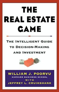 the real estate game: the intelligent guide to decisionmaking and investment