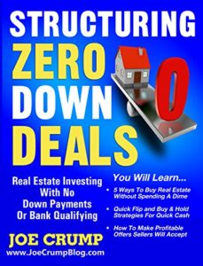 structuring zero down deals: real estate investing with no down payment or bank qualifying