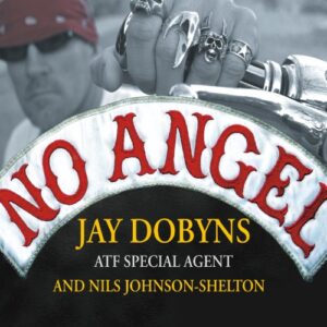 no angel: my harrowing undercover journey to the inner circle of the hells angels