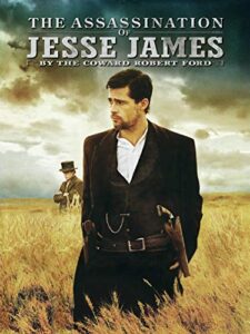 the assassination of jesse james by the coward robert ford