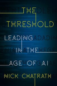 the threshold: leading in the age of ai