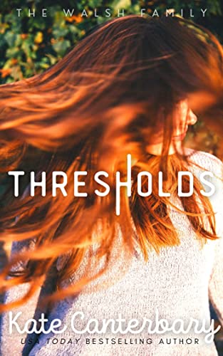 Thresholds: A Walsh Family Christmas Love Story (The Walsh Series Book 8)