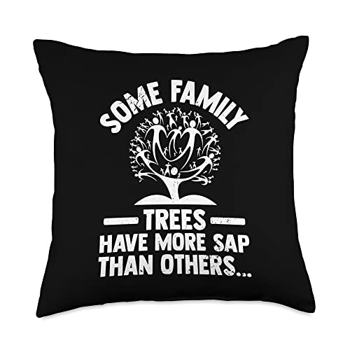 Genealogy Lover Family Pedigree History Gift Some Family Trees Have More Sap Than Others Genealogy Joke Throw Pillow, 18x18, Multicolor