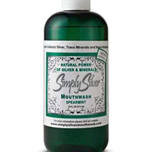 Simply Silver Mouthwash Spearmint Flavor- Nano Hydroxyapatite Formula, All Natural Colloidal Silver Mouthwash Chemical, Alcohol, Fluoride, and BPA Free, 16 oz